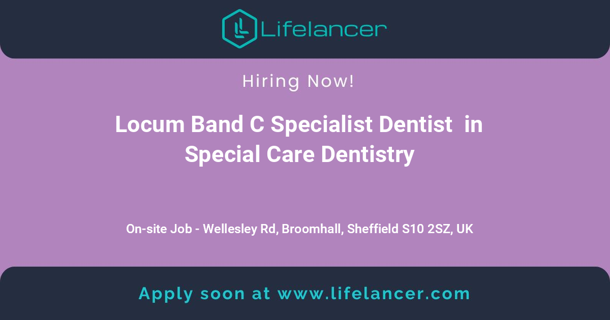 Locum Band C Specialist Dentist in Special Care Dentistry - On-site Job ...