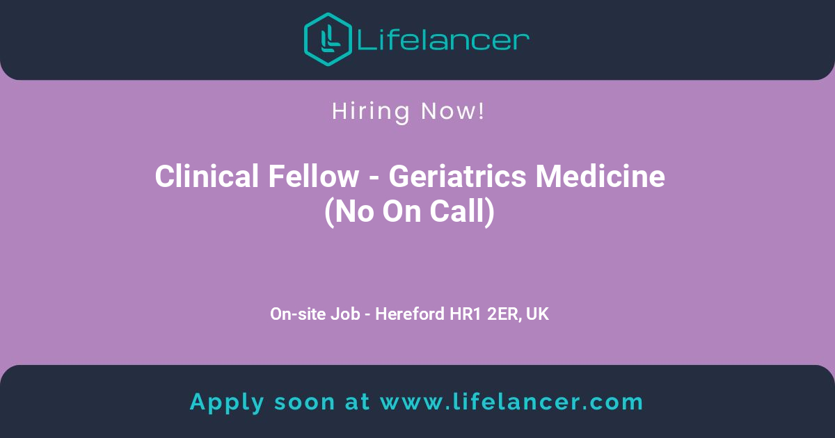 Clinical Fellow - Geriatrics Medicine (No On Call) - On-site Job at Wye ...