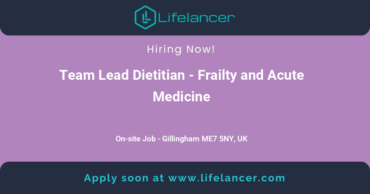 Team Lead Dietitian - Frailty and Acute Medicine - On-site Job at ...