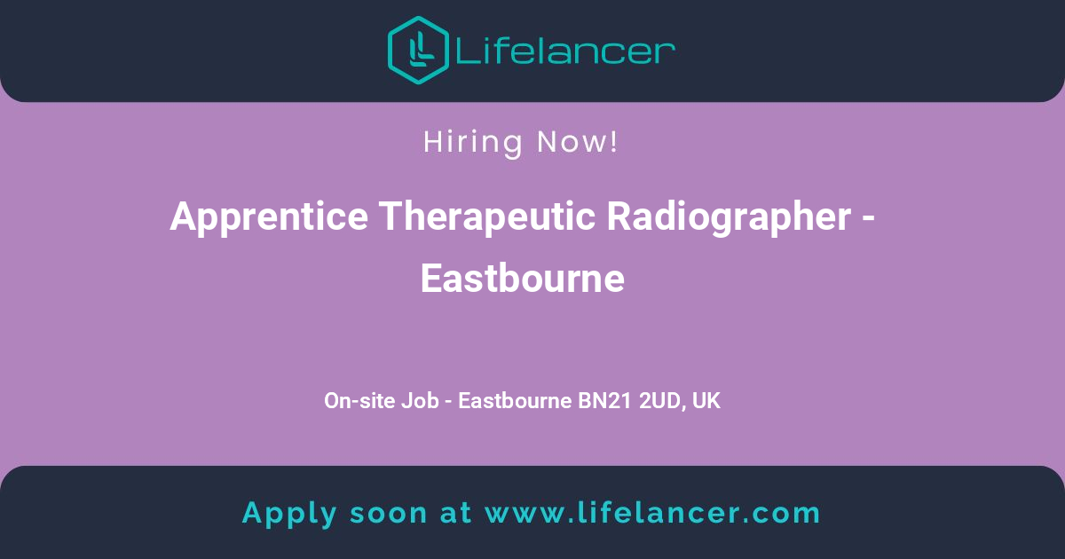 Apprentice Therapeutic Radiographer - Eastbourne - On-site Job at ...