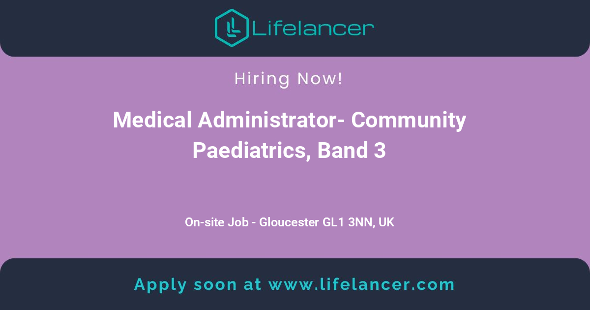 Medical Administrator- Community Paediatrics, Band 3 - On-site Job at ...
