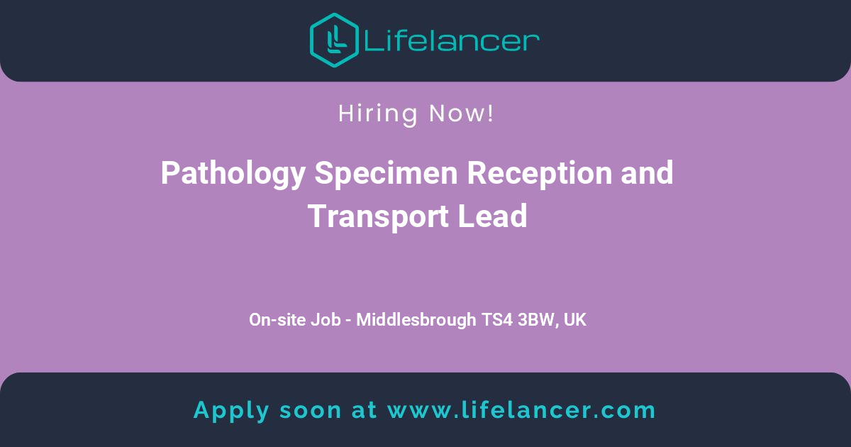 Pathology Specimen Reception and Transport Lead - On-site Job at South ...