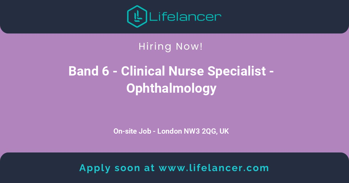 Band 6 - Clinical Nurse Specialist - Ophthalmology - On-site Job at ...