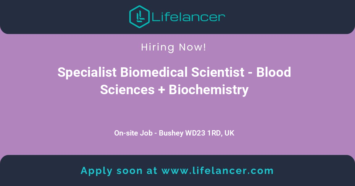 Specialist Biomedical Scientist - Blood Sciences + Biochemistry - On ...