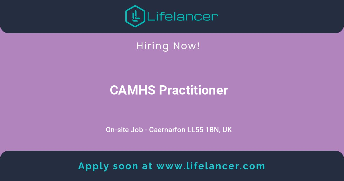 CAMHS Practitioner - On-site Job at Betsi Cadwaladr University Health ...