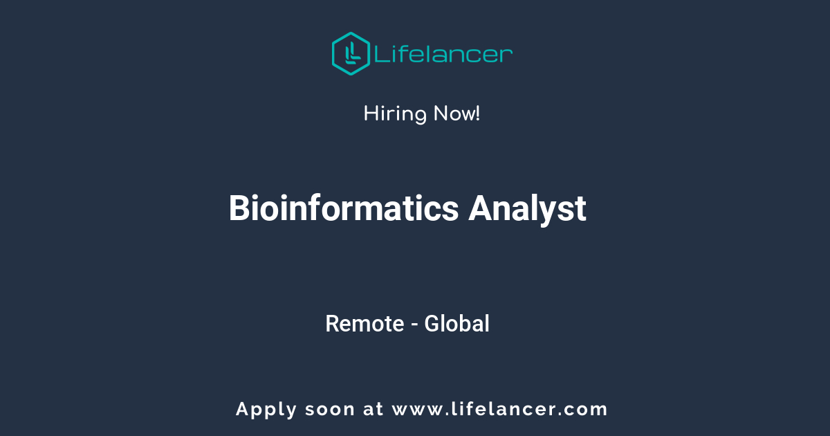 Bioinformatics Analyst - Remote Job | Lifelancer