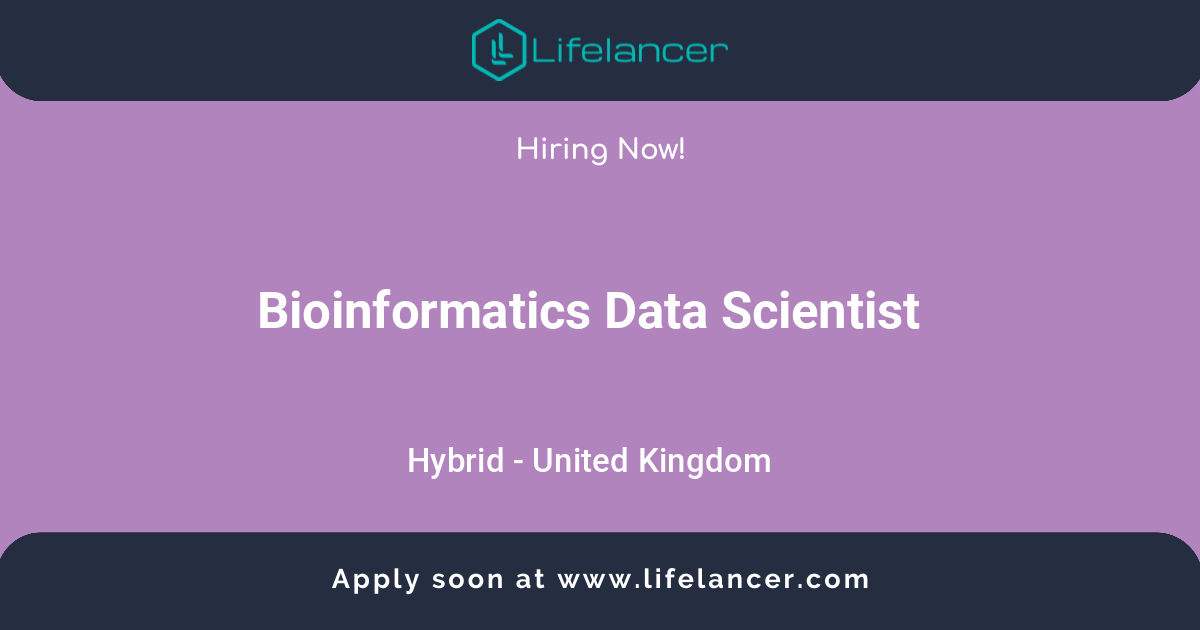 Bioinformatics Data Scientist - Hybrid Job | Lifelancer