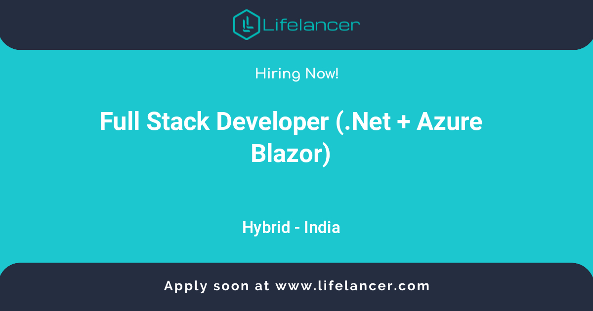 Full Stack Developer (.Net + Azure Blazor) - Hybrid Job | Lifelancer