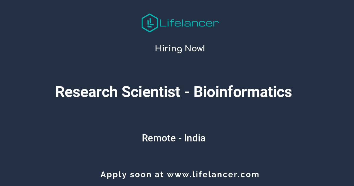 Research Scientist - Bioinformatics - Remote Job | Lifelancer