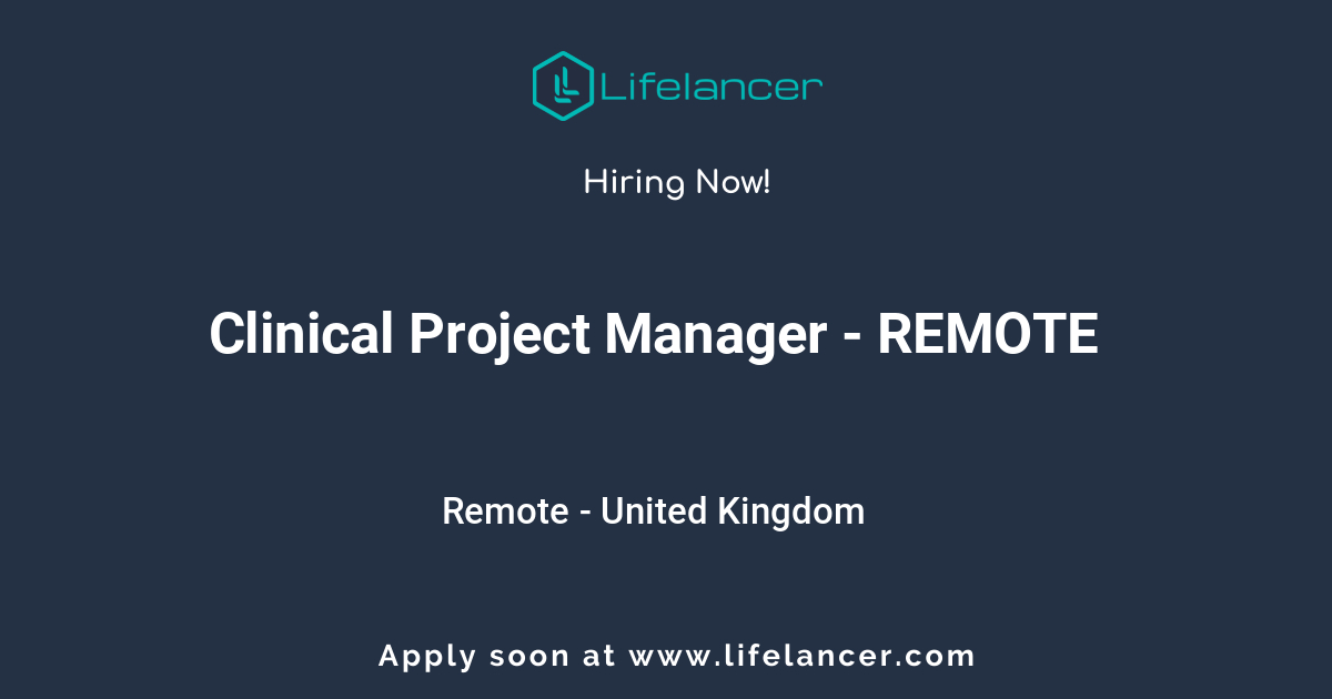 Clinical Project Manager - REMOTE - Remote Job | Lifelancer
