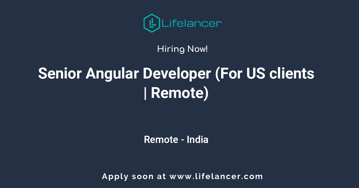Senior Angular Developer (For US clients | Remote) - Remote Job ...
