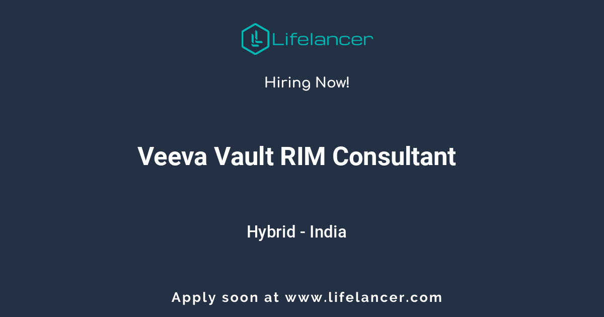 Veeva Vault RIM Consultant - Hybrid Job | Lifelancer