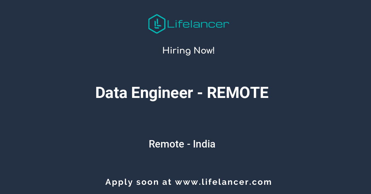 Data Engineer - REMOTE - Remote Job | Lifelancer