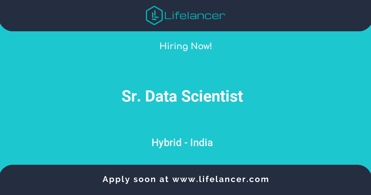 Sr. Data Scientist - Hybrid Job | Lifelancer