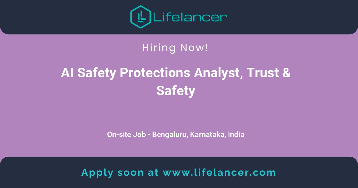 AI Safety Protections Analyst, Trust & Safety - On-site Job at Google | Lifelancer
