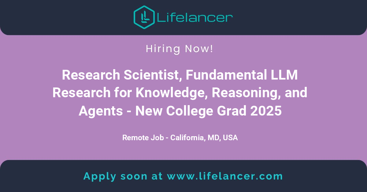 Research Scientist, Fundamental LLM Research for Knowledge, Reasoning, and Agents - New College ...