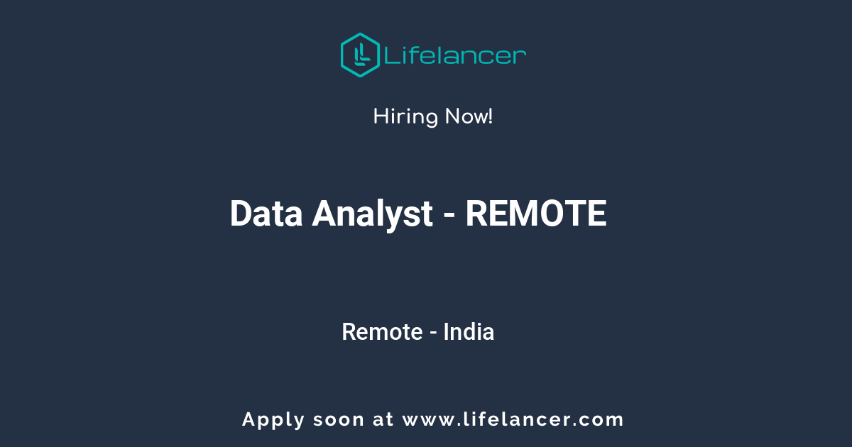 Data Analyst - REMOTE - Remote Job | Lifelancer