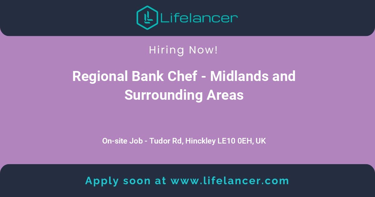 Regional Bank Chef - Midlands and Surrounding Areas - On-site Job at ...